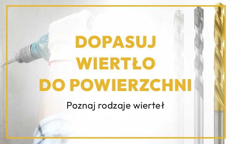 Dopasuj wiertło do powierzchni - poznaj rodzaje wierteł - Porady ...